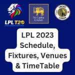 LPL 2023 Schedule, Fixtures, Venues & TimeTable