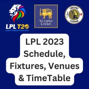 LPL 2023 Schedule, Fixtures, Venues & TimeTable
