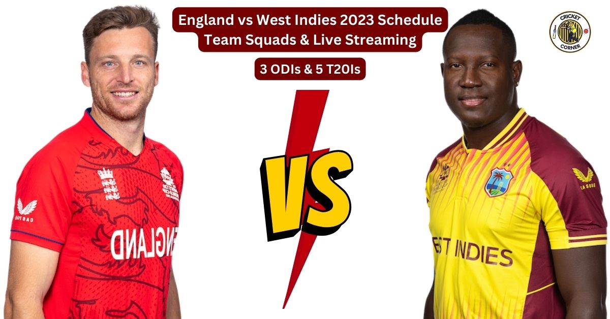 England Vs West Indies 2023 Schedule, Team Squads & Live Streaming