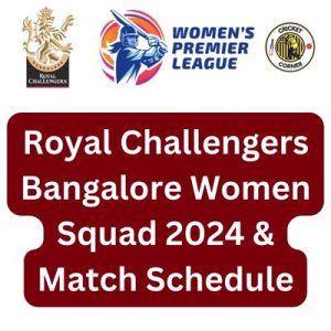 Royal Challengers Bangalore Women Squad 2024 & Match Schedule