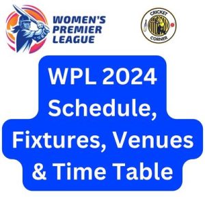 WPL 2024 Schedule, Fixtures, Venues & Time Table