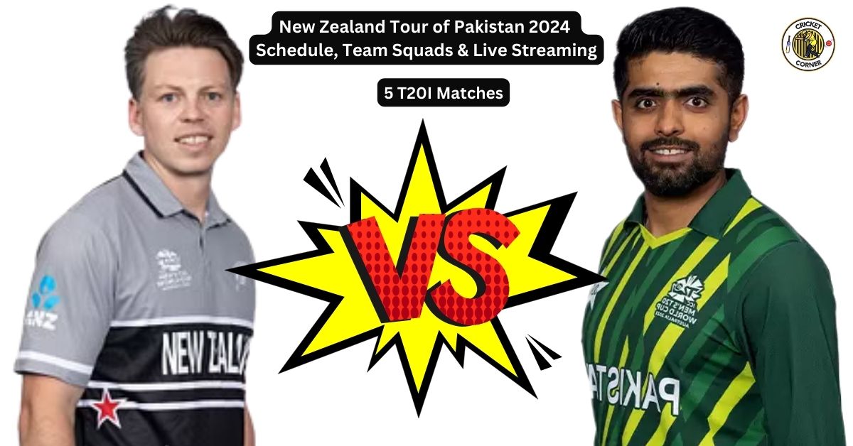 New Zealand Tour Of Pakistan 2024 Schedule, Team Squads & Live Streaming